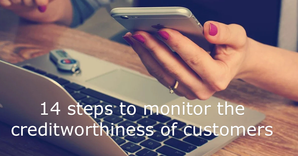 14 steps to monitor the creditworthiness of customers | Blog